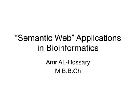 Ppt “semantic Web” Applications In Bioinformatics Powerpoint
