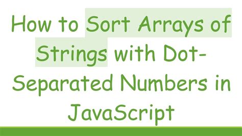 How To Sort Arrays Of Strings With Dot Separated Numbers In Javascript Youtube