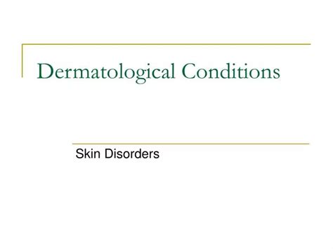 Ppt Dermatological Conditions Powerpoint Presentation Free Download