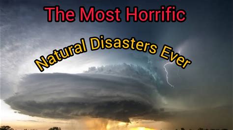 Top 20 Most Horrific Natural Disasters Ever Caught On Camera Youtube