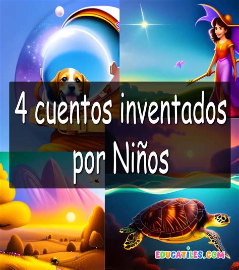 Cuentos Inventados Por Niños Cuentos Infantiles Para Dormir Y