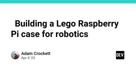 🍓building A Lego Raspberry Pi Case For Robotics 🦾 Dev Community