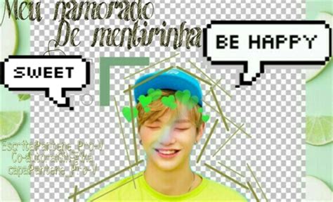 História Meu Namorado De Mentirinha Imagine Kang Daniel História