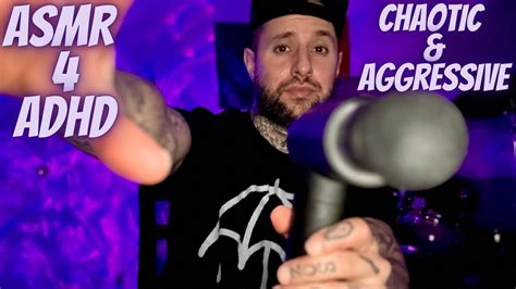 Asmr 4 Adhd Chaotic And Aggressive Random Trigger Assortment Youtube