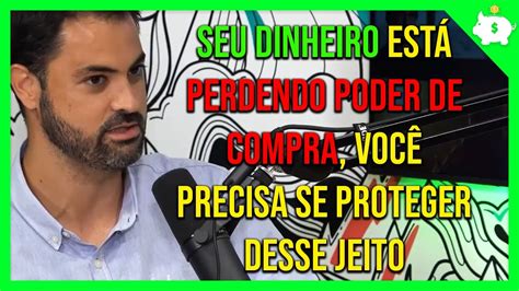 Como Se Proteger Da InflaÇÃo Fernando Ulrich Fortuna Cortes Youtube