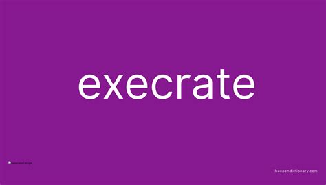 Execrate Meaning Of Execrate Definition Of Execrate Example Of
