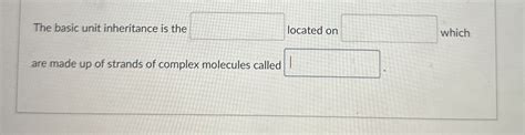 Solved The Basic Unit Inheritance Is Thelocated Onwhichare Chegg