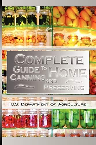 Complete Guide To Home Canning And Preserving Us Dept Of