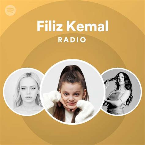 Filiz Kemal Radio Playlist By Spotify Spotify