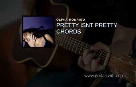 Pretty Isnt Pretty Chords By Olivia Rodrigo Guitartwitt
