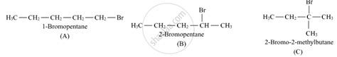 Following Compounds Are Given To You 2 Bromopentane 2 Bromo 2