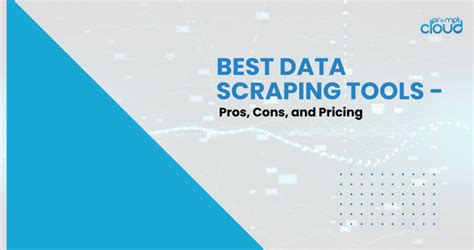 Best Data Scraping Tools — Pros Cons And Pricing By Mary Dsouza Jun 2024 Medium