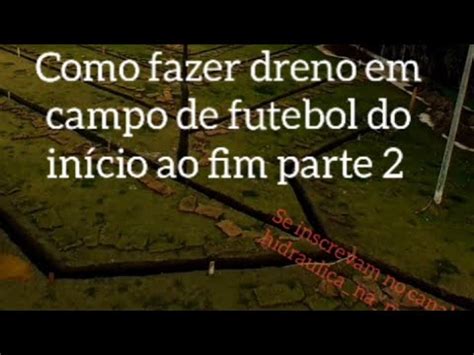 Como fazer dreno em campo de futebol do começo ao fim parte 2 YouTube