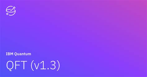 Qft V1 3 Ibm Quantum Documentation
