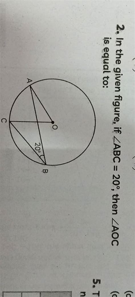 2 in the given figure if ∠abc 20∘ then ∠aoc is equal to filo
