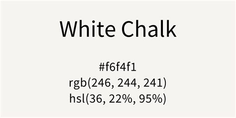 White Chalk Color Code Is F6f4f1