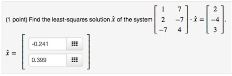 Solved Find The Least Squares Solution X Of The System [1 2