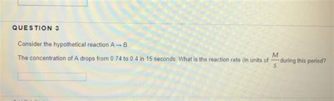 Solved Question 3 Consider The Hypothetical Reaction A B The