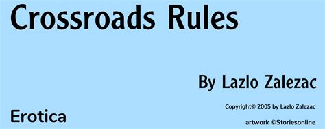 Erotica Sex Story Crossroads Rules Chapter 3 By Lazlo Zalezac