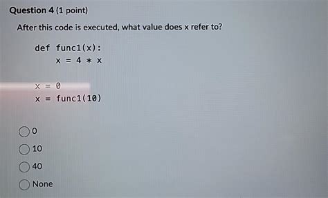 Solved Question 4 1 Point After This Code Is Executed Chegg