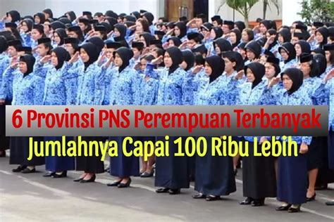 Ternyata PNS Perempuan Terbanyak Ada Di Provinsi Ini Rata Rata Jumlahnya Ribu Lebih