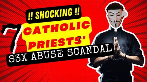 Catholic Priests S3x Abuse Scandals True Crime Stories Documentaries
