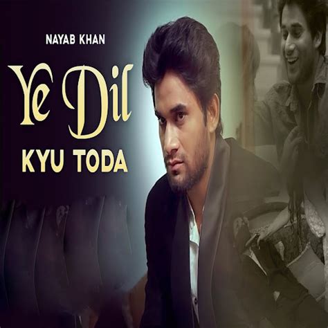 Ye Dil Kyu Toda Youtube Music
