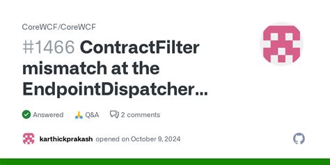 Contractfilter Mismatch At The Endpointdispatcher Exception · Corewcf Corewcf · Discussion 1466