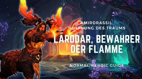 Larodar Bewahrer Der Flamme GUIDE NHC HC Amirdrassil Hoffnung Des