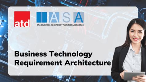 4 Business Technology Requirement Architecture Atd Solution