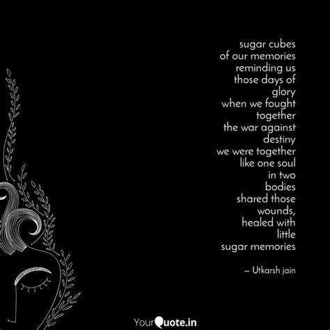 Sugar Cubes Of Our Memor Quotes And Writings By Utkarsh Jain Yourquote