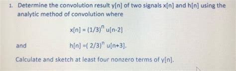 Solved Determine The Convolution Result Y N Of Two Chegg