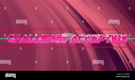 Image Of Challenge Accepted Text Banner Over Pink Light Trails Against