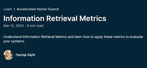 how to use information retrieval metrics haziqa sajid posted on the