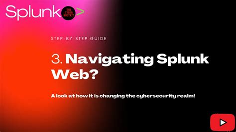 Step By Step Guide Navigating Splunk Web By Cybersecurity Specialist