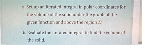 Solved A Set Up An Iterated Integral In Polar Coordinates Chegg
