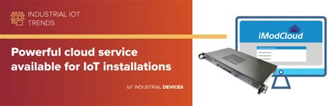 Powerful Cloud Service Available For Iot Installations Iot Industrial