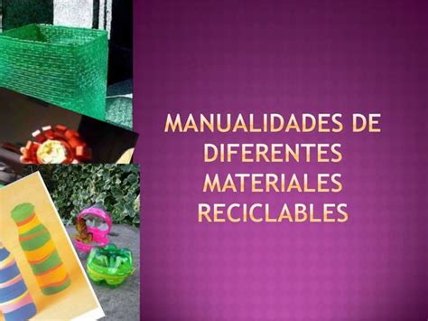 Manualidades De Diferentes Materiales Reciclables Pptx