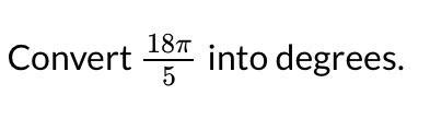 Solved Convert 518π into degrees Chegg com