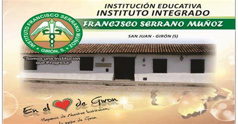 Conociendo nuestro Col Francisco Serrano Muñoz Nuestra Institución
