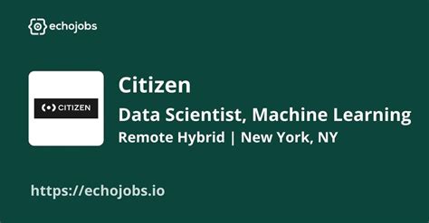 Citizen Is Hiring Data Scientist Machine Learning Usd 160k 180k Remote Hybrid New York Ny