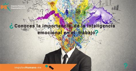 磊 Importancia de la Inteligencia Emocional en el Trabajo