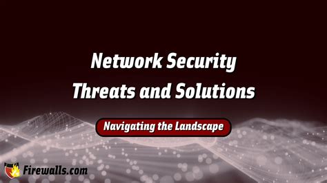 Network Security Threats And Solutions