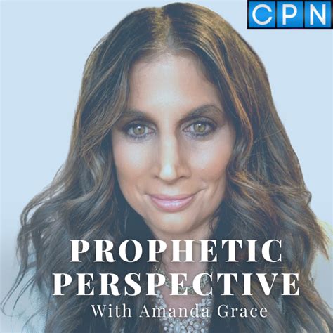 Prophetic Perspective With Amanda Grace Podcast Apple Podcasts