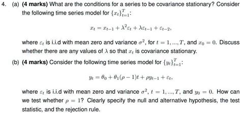 A 4 Marks What Are The Conditions For A Series To Be Covariance Stationary Consider The