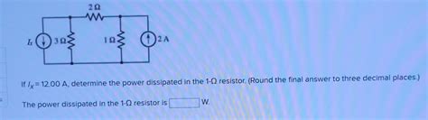 Lx A Determine The Power Dissipated In The Chegg Com