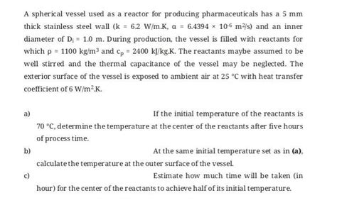 Solved A Spherical Vessel Used As A Reactor For Producing