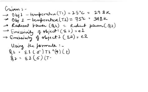 Solved Two Identically Sized Objects One At 25 Oc With Emissivity E1