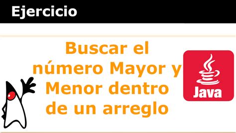 Buscar El Número Mayor Y Menor Dentro De Un Arreglo Curso Java Desde Cero Buhoos Blog