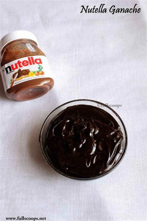 Nutella Ganache ~ Full Scoops A Food Blog With Easysimple And Tasty